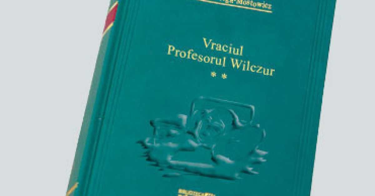 Volumul II din „Vraciul. Profesorul Wilczur“ se distribuie astăzi cu ...