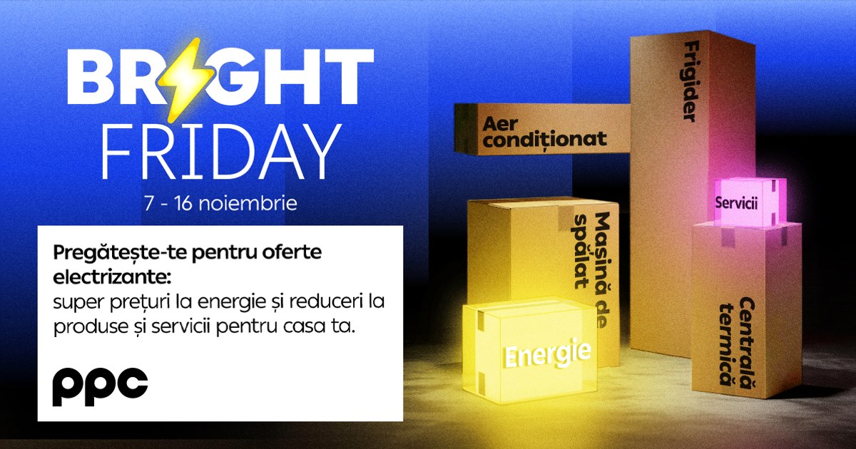 PPC Energie vine pe 7 noiembrie cu „Bright Friday” campania cu super prețuri la energie și ...