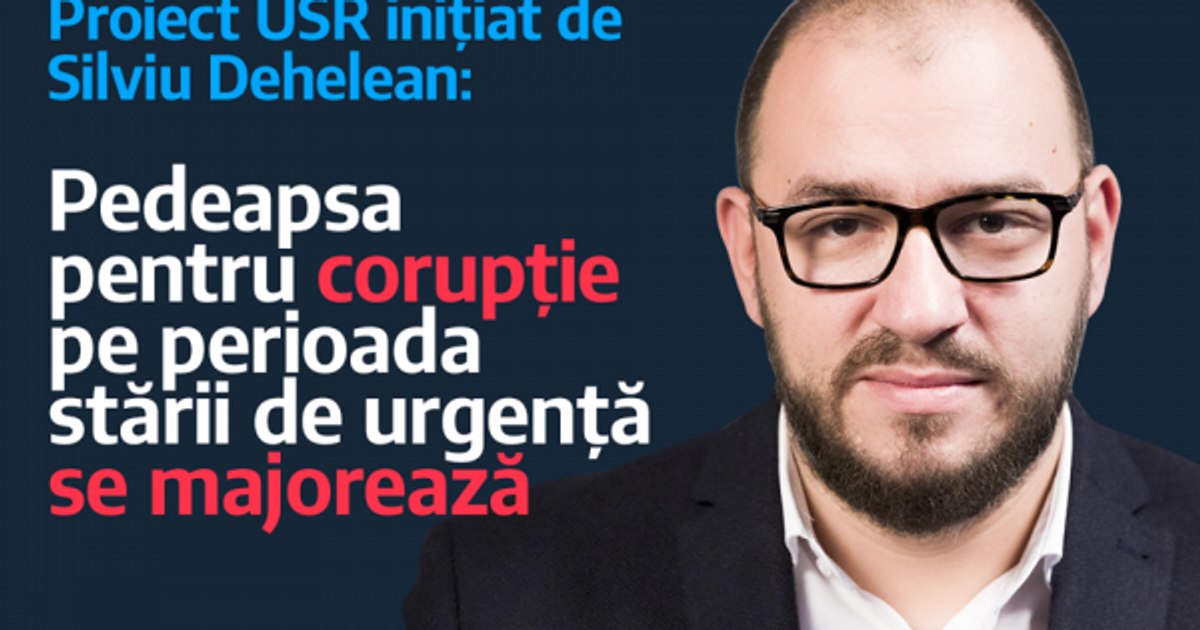Proiect USR: Pedepse mai mari pentru corupţie pe perioada stării de ... Proiect USR: Pedepse mai mari pentru corupţie pe perioada stării de ...