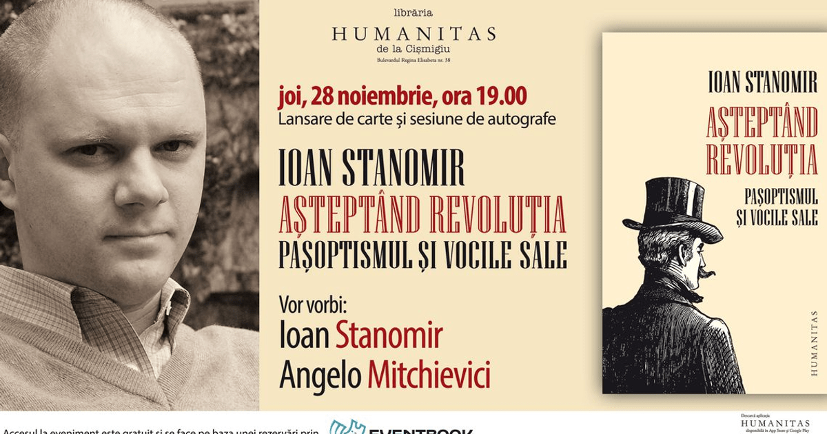 Ioan Stanomir în dialog cu Angelo Mitchievici despre volumul «Așteptând revoluția. Pașoptismul ...