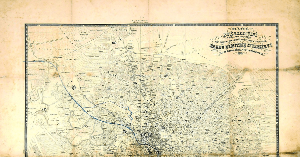 „Planul Bukureștului“ la 1852. Cum arăta Capitala, la mijlocul ...