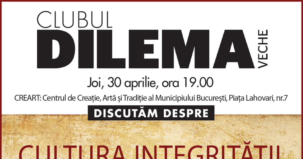Clubul Dilema veche, 30 aprilie: "Cultura integrității la români"