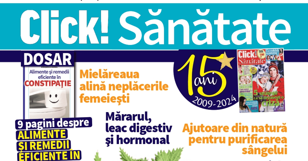 Revista Click!Sănătate a împlinit 15 ani! Numărul de februarie ...