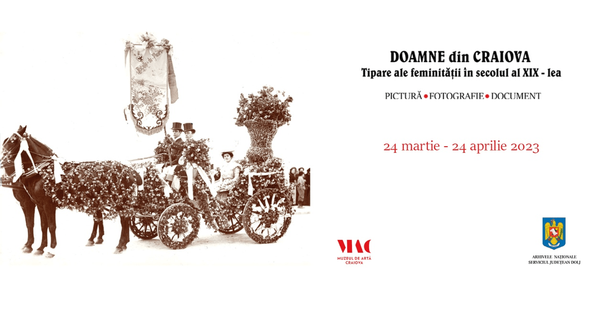 Vernisajul expoziției „Doamne din Craiova - Tipare ale feminității în ...