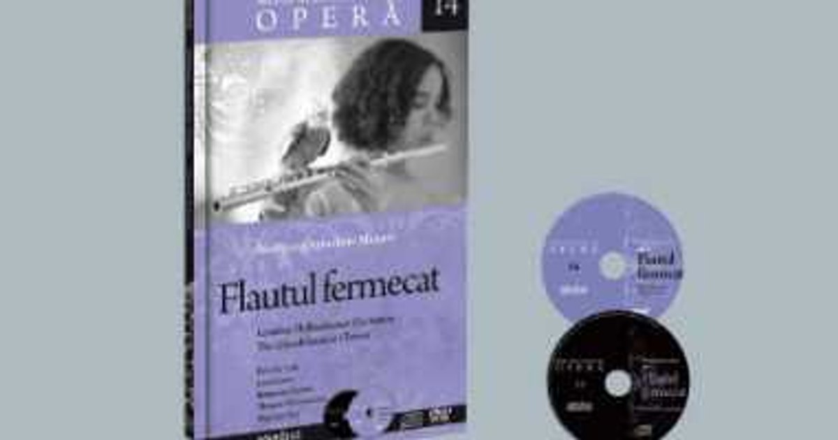 Opera „Flautul fermecat“ se distribuie vineri cu ziarul "Adevărul ...
