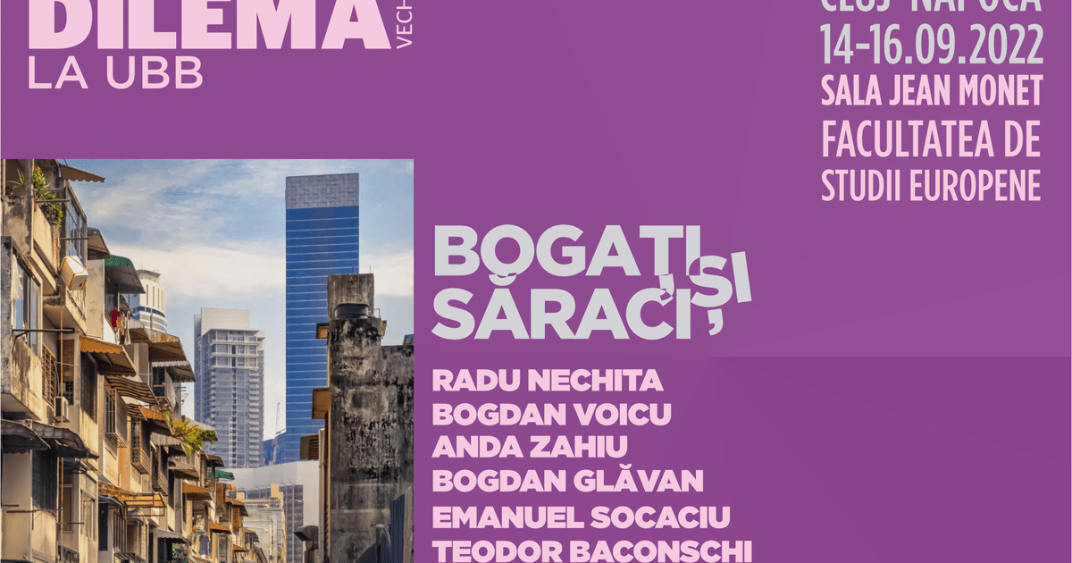 Conferințele Dilema veche la UBB. Despre Bogați și săraci 14-16 ...