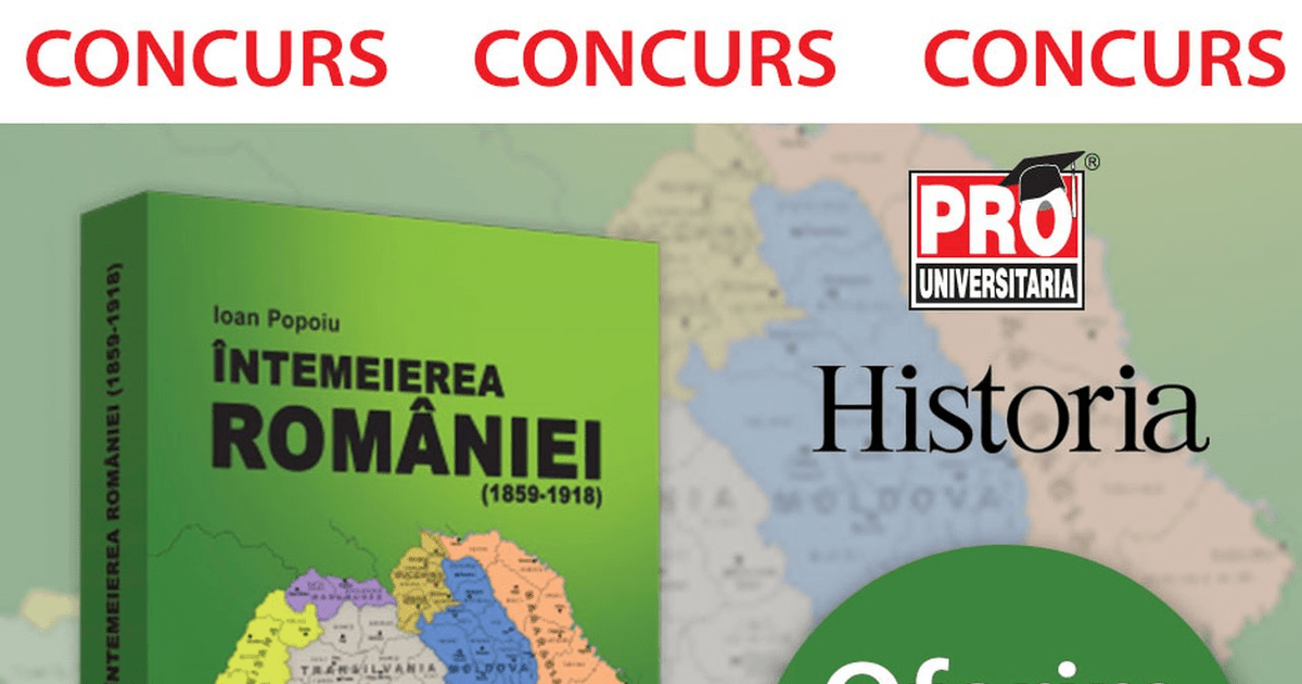 Editura Pro Universitaria: „Întemeierea României (1859-1918)”, de Ioan ...