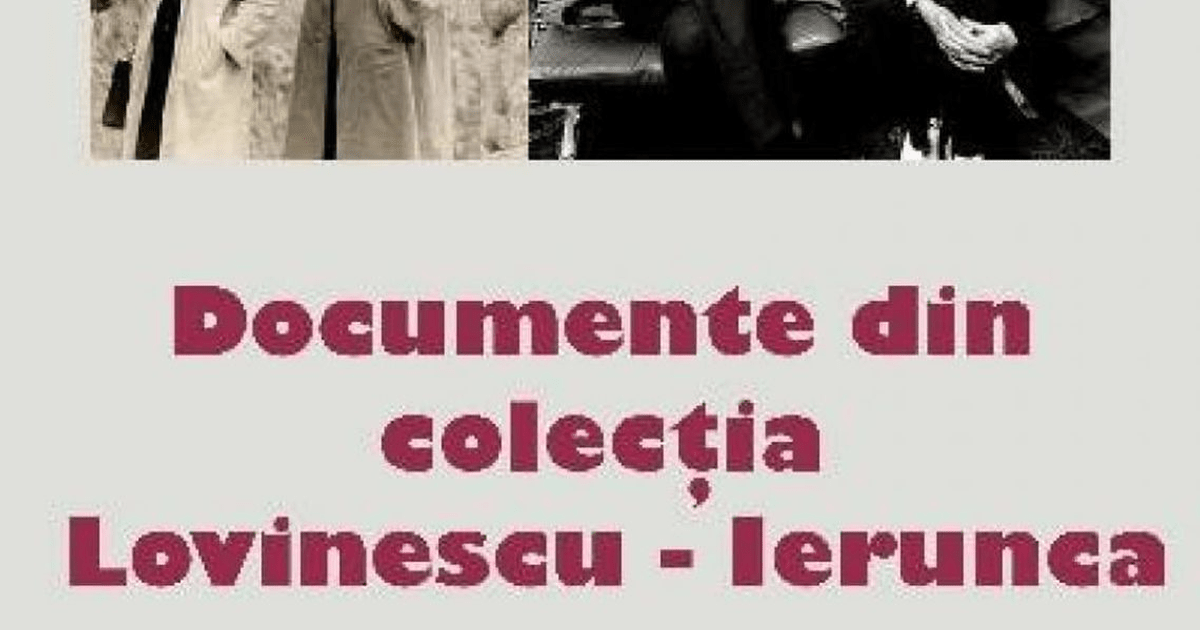 Documente din Colecţia Lovinescu-Ierunca, expuse la Arhivele Naționale