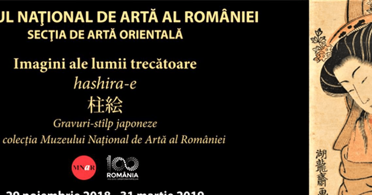 Expoziţie MNAR: «Imagini ale lumii trecătoare - hashira-e. Gravuri ...