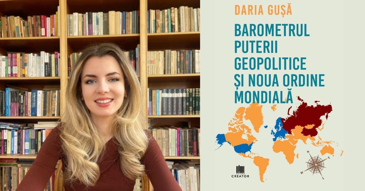Daria Gușă își lansează prima sa carte: „Barometrul Puterii Geopolitice ...