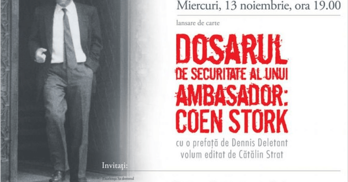 Lansare – Dosarul de Securitate al unui ambasador: Coen Stork